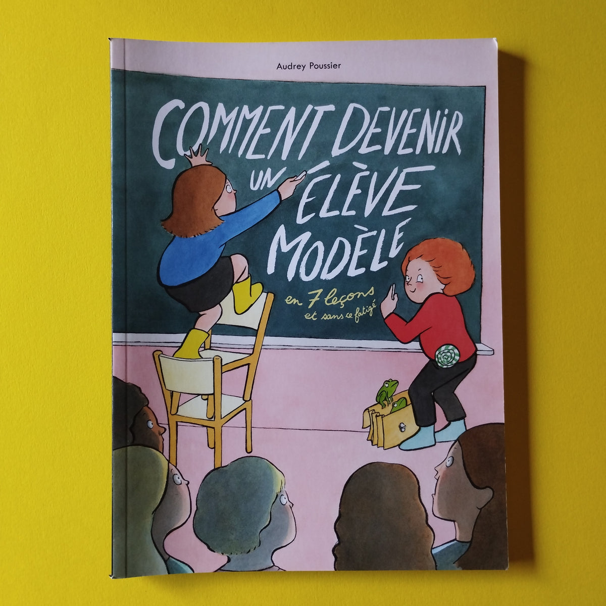 Comment devenir un élève modèle en 7 leçons (et sans ce fatigé ...