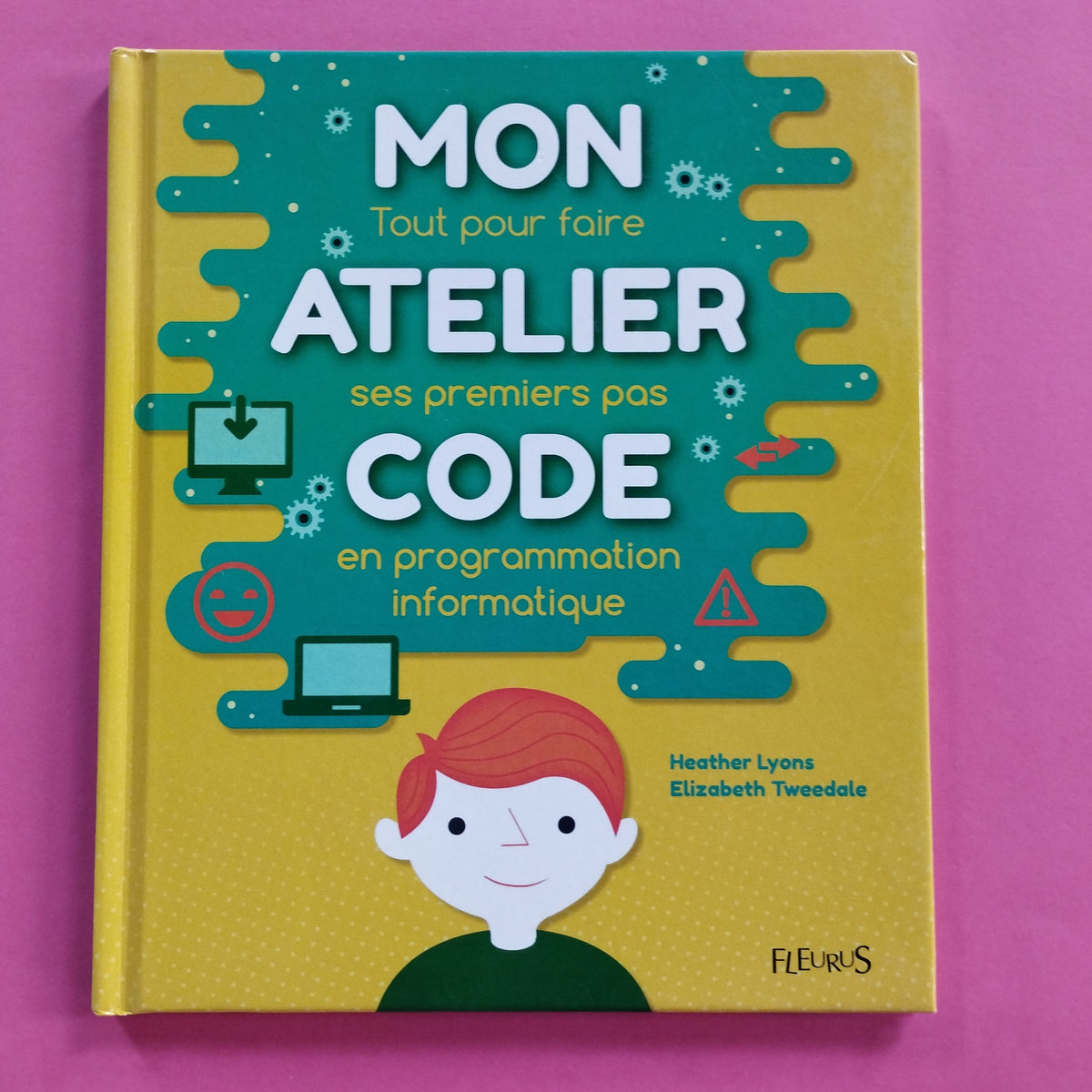 Mon atelier code. Tout pour faire ses premiers pas en programmation in ...