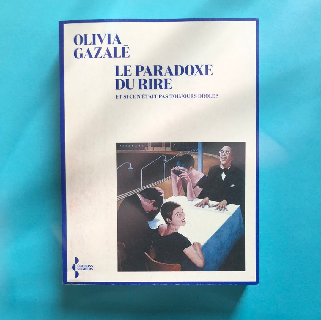 Le paradoxe du rire. Et si ce n'était pas toujours drôle ? – Librairie ...