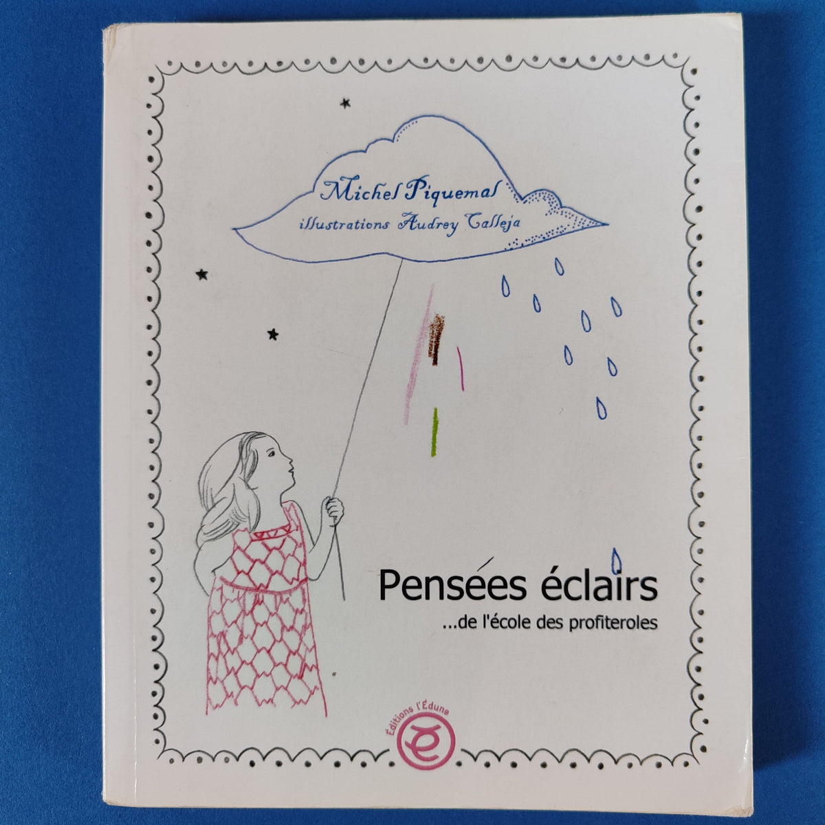 Pensées éclairs... de l'école des profiteroles – Librairie William ...